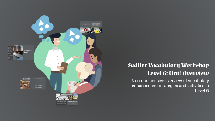 Sadlier Vocabulary Workshop Level G: Unit Overview by Rushdy Salim on Prezi