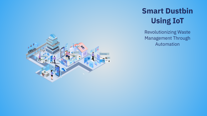 Smart Dustbin Using IoT by Tharun chebrolu on Prezi