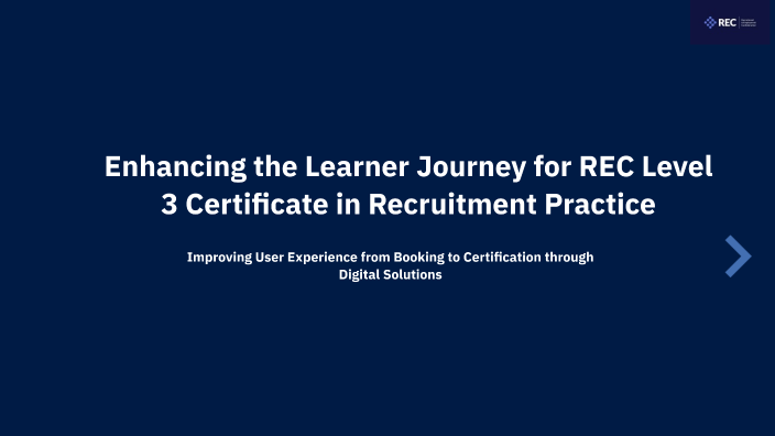 Enhancing the Learner Journey for REC Level 3 Certificate by anita nambiar on Prezi