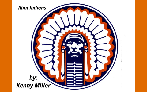 Illini Indians by Kenny Miller on Prezi