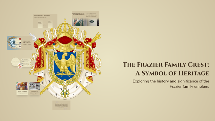 The Frazier Family Crest: A Symbol of Heritage by Bryken Frazier on Prezi