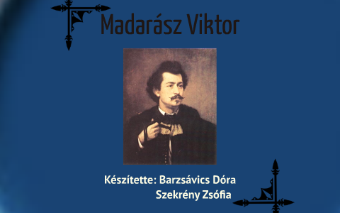 Madarász Viktor by Zsófia Szekrény on Prezi