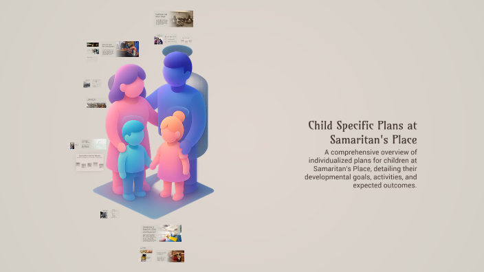 Child Specific Plans at Samaritan's Place by Rica Mendoza on Prezi