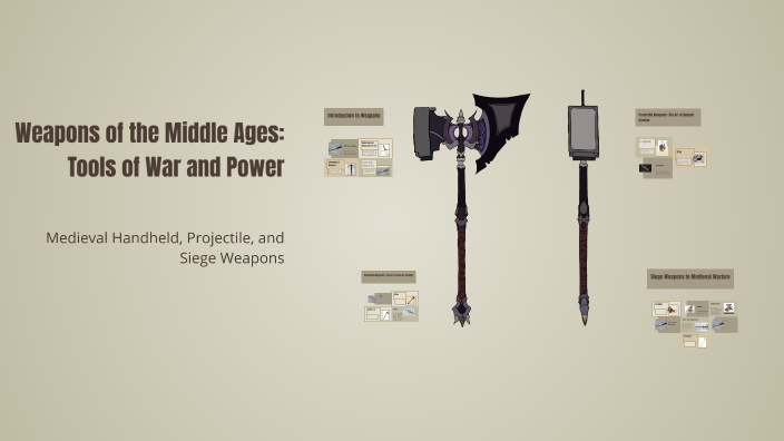 Weapons of the Middle Ages: Tools of War and Power by Pat Jenk on Prezi
