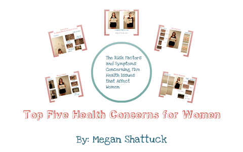Top Five Health Concerns for Women by Megan Shattuck on Prezi