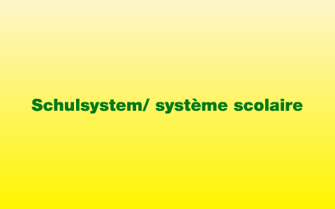Das Schulsystem in Oesterreich und Frankreich by Marlies Stranad on Prezi