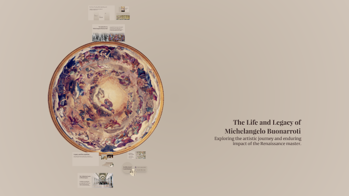 The Life and Legacy of Michelangelo Buonarroti by hehen hehem on Prezi