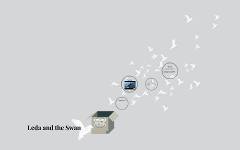 Leda and the Swan by Sarah Dunkle on Prezi