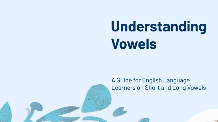Understanding Vowels by Christopher Harris on Prezi
