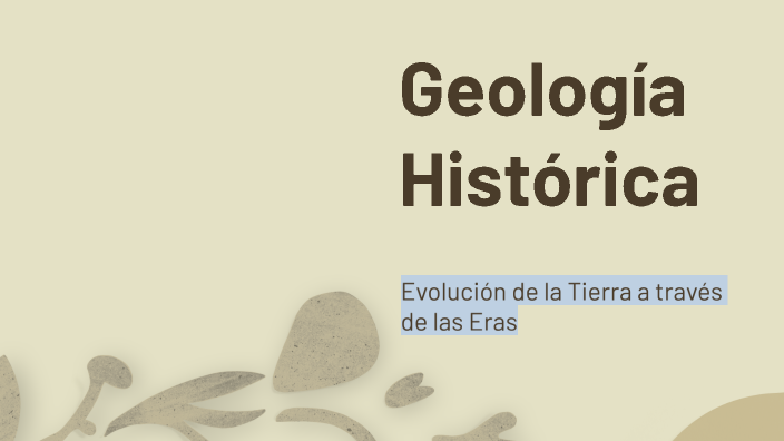 Geología Histórica by Álvaro Seisdedos Valerio on Prezi
