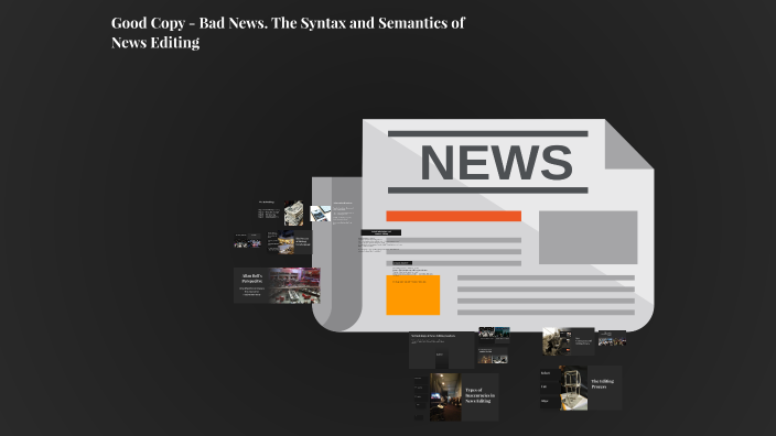 The Syntax and Semantics of News Editing: Good Copy vs. Bad News by ...
