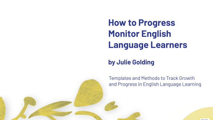 How to Progress Monitor English Language Learners by Julie Golding on Prezi