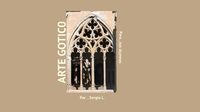 ARTE GÓTICO by Sergio López on Prezi