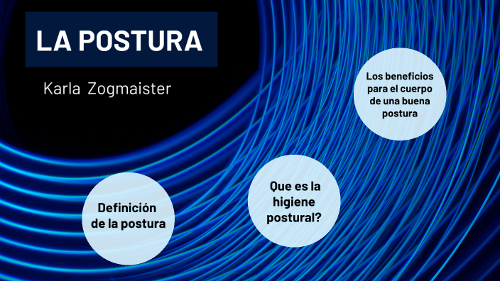 La Postura By Karla Zogmaister On Prezi