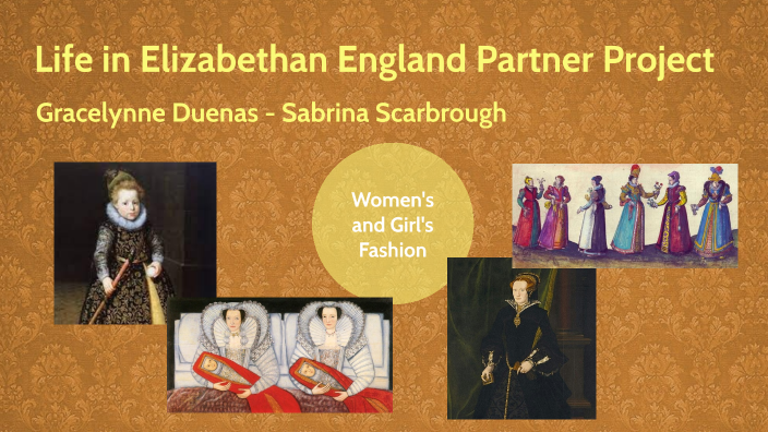 Life in Elizabethan England Partner Project by Gracelynne Duenas on Prezi