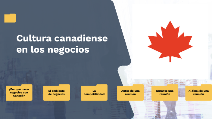 Cultura canadiense en los negocios by Landeta Perez Salvador on Prezi