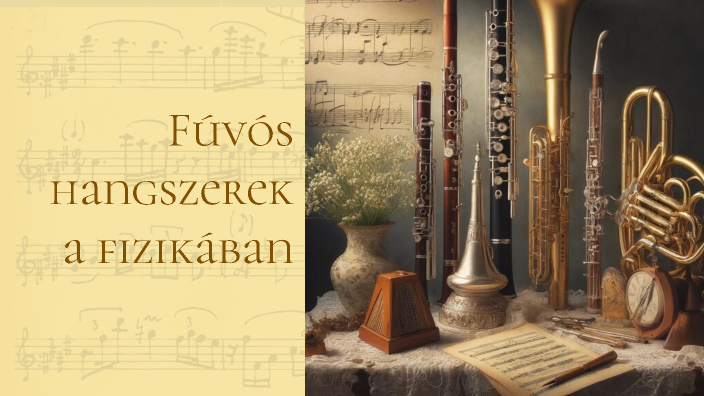 Fúvós hangszerek a fizikában by Anita Lukács on Prezi