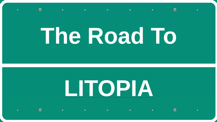 The Road To Litopia by David McCollum on Prezi