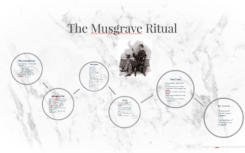 The Musgrave Ritual by Blake Taurone on Prezi