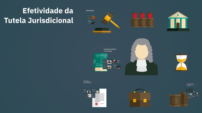 Efetividade da Tutela Jurisdicional by Euzilene Dias on Prezi