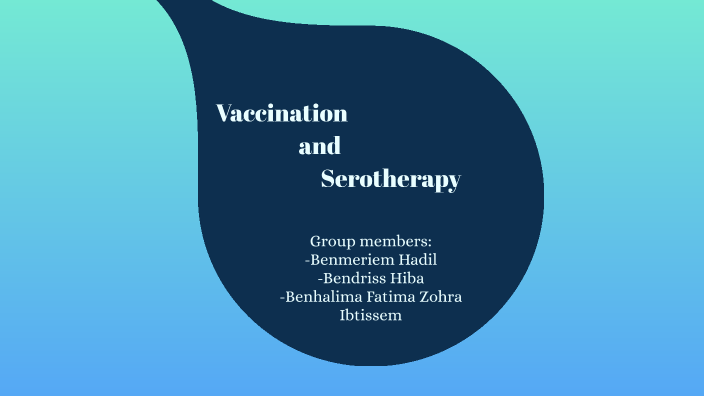 vaccination serotherapy by hiba bendriss on Prezi