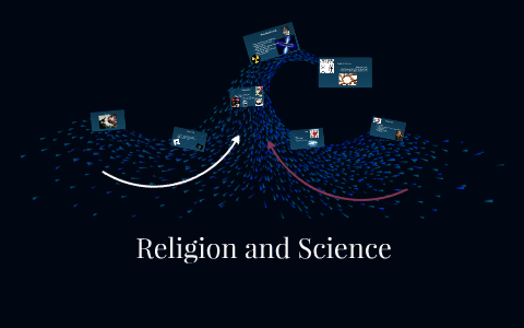 Religion and Science by on Prezi