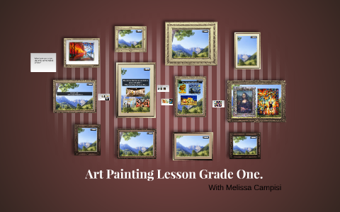 Art Painting Lesson Grade One by Melissa Campisi on Prezi