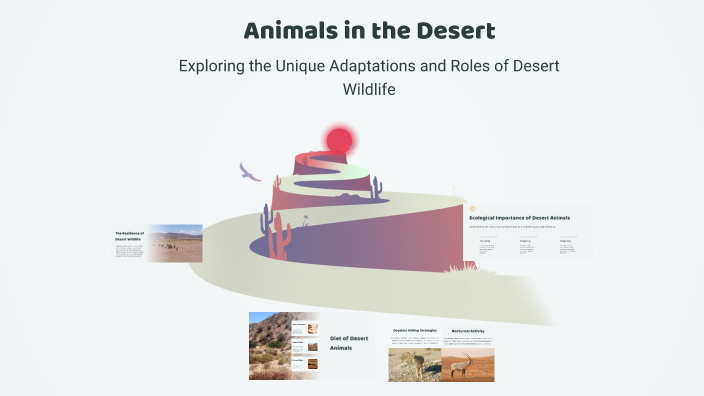 Animals in the Desert by Mona Fathy on Prezi