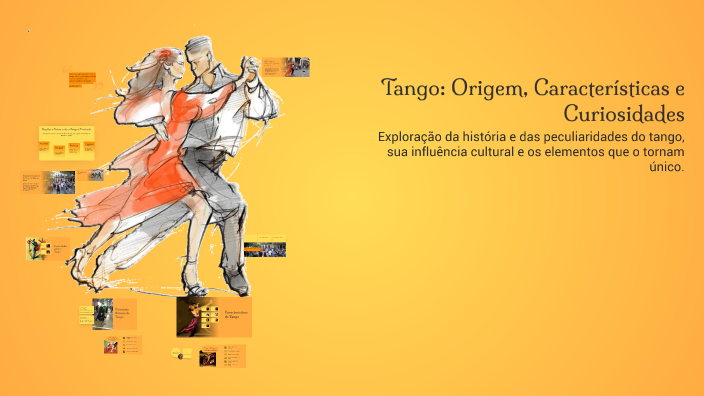 Tango: Origem, Características e Curiosidades by lucas lima on Prezi