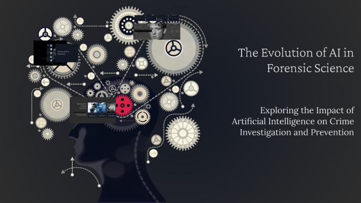 The Evolution of AI in Forensic Science by Wilson Tym on Prezi