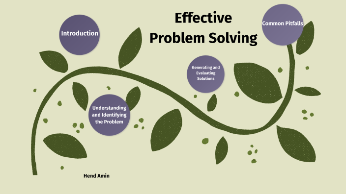 Effective Problem Solving by Hend Amin on Prezi
