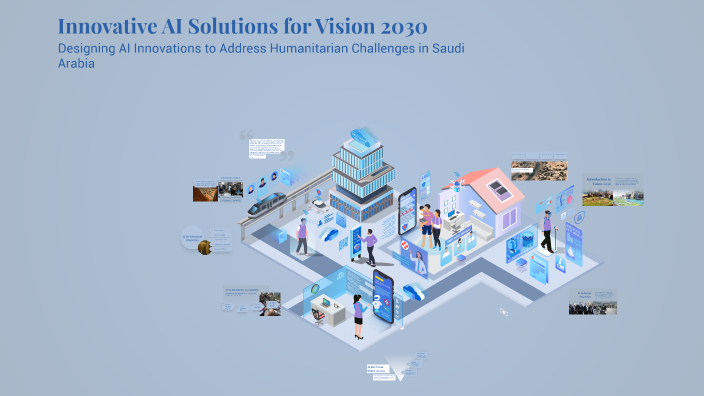 Innovative AI Solutions for Vision 2030 by Abdulaziz Abdul on Prezi