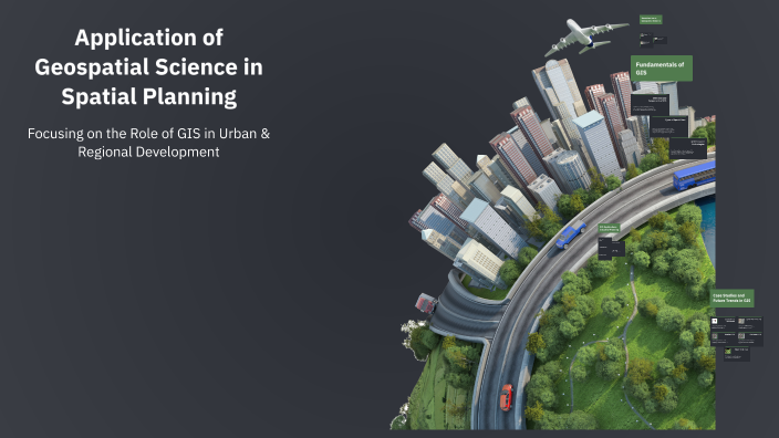 Application of Geospatial Science in Spatial Planning by Geography Dept ...