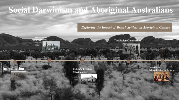 Social Darwinism and Aboriginal Australians by Sajan Thiagalingam on Prezi