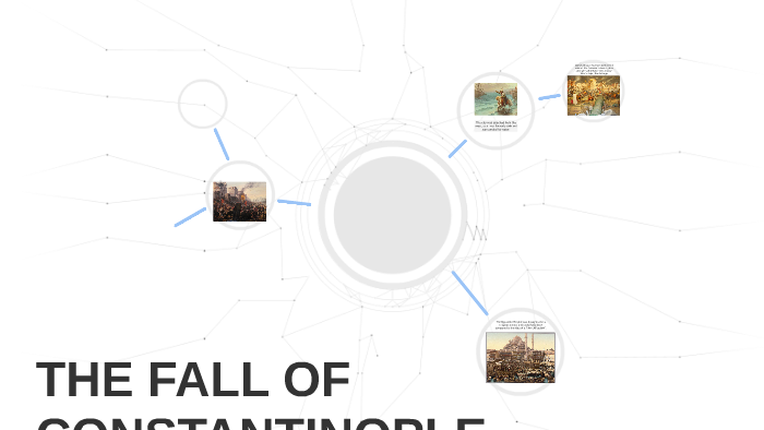 THE FALL OF CONSTANTINOPLE by Francesca Pasciuto on Prezi
