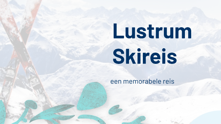 Lustrum Skireis by Tom Vervoort on Prezi