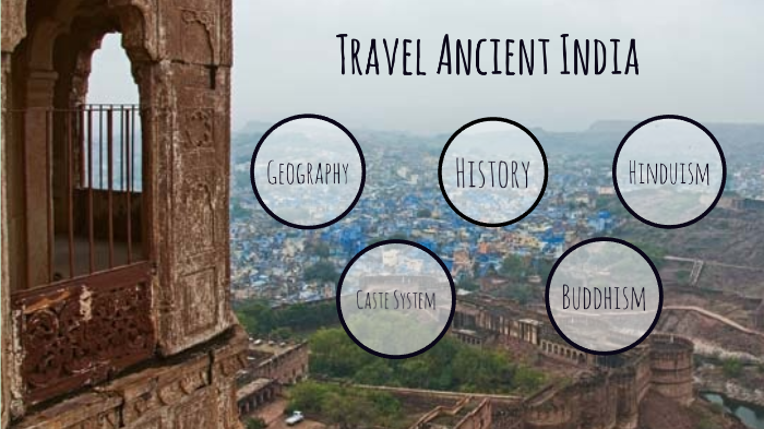 Travel Ancient India by c d on Prezi