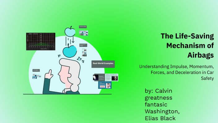 The Life-Saving Mechanism of Airbags by Calvin Washington on Prezi