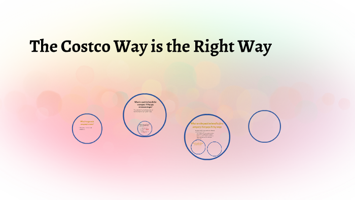 The Costco Way is the Right Way by Gloria Muñoz on Prezi