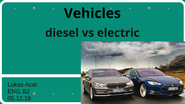 diesel cars vs electric cars by Lukas Acar on Prezi