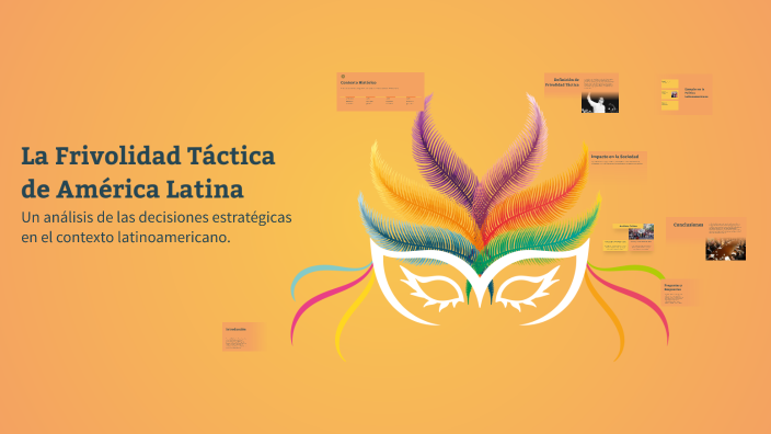 La Frivolidad Táctica de América Latina by Madison Orlandella on Prezi