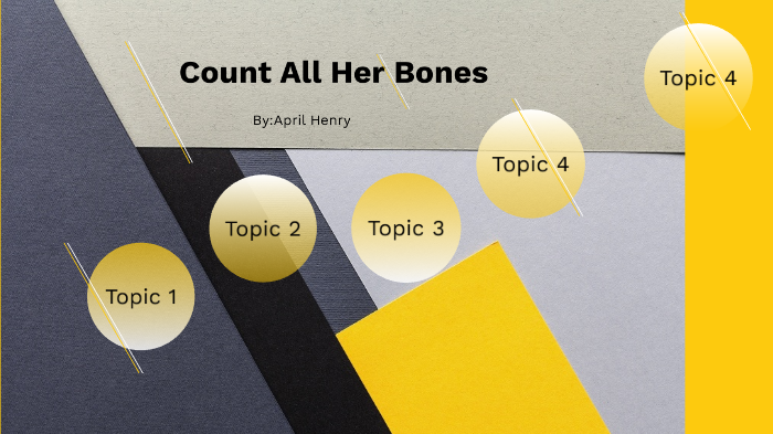 Count All Her Bones by Cheyenne Hamm on Prezi