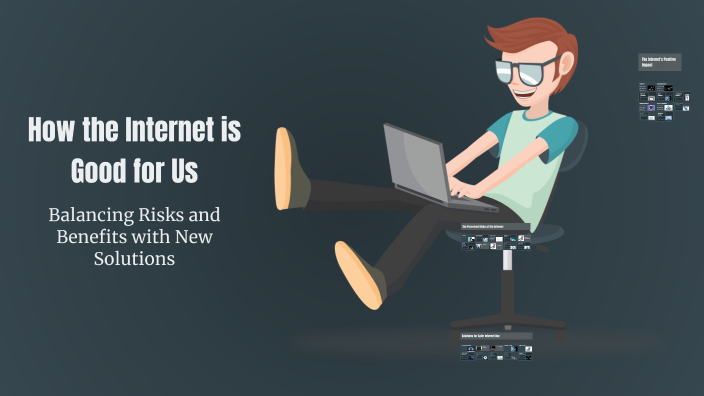 How the Internet is Good for Us by john wick on Prezi