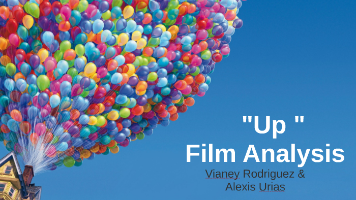 Up - Film Analysis by Vianey Whocares on Prezi