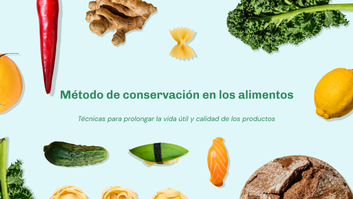 Método de conservación en los alimentos by astrid jamyleth bolaños ...