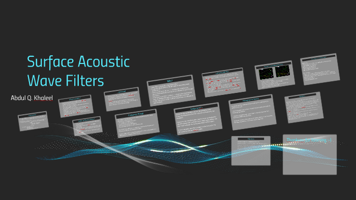 Surface Acoustic Wave filters by abdul khaleel on Prezi