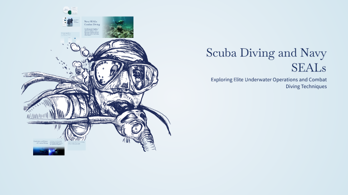Scuba Diving and Navy SEALs by sara simonetti on Prezi