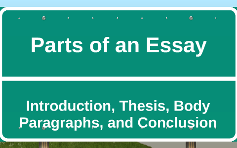Parts of an Essay by Joy Weitzel on Prezi