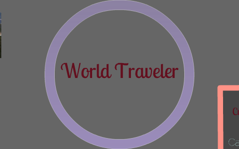 world traveler project by alvarisa calderon on Prezi