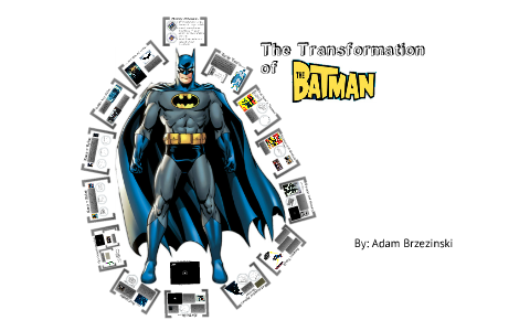 Transformation of Batman by Adam Brzezinski on Prezi